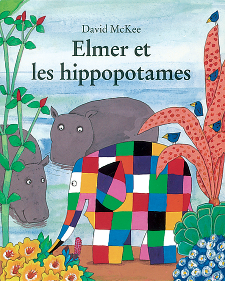 Elmer et les hippopotames | L’école des loisirs, Maison d’Édition Jeunesse