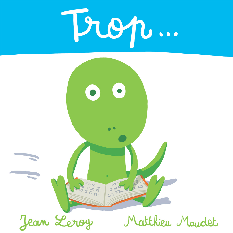 Trop... | L’école des loisirs, Maison d’Édition Jeunesse