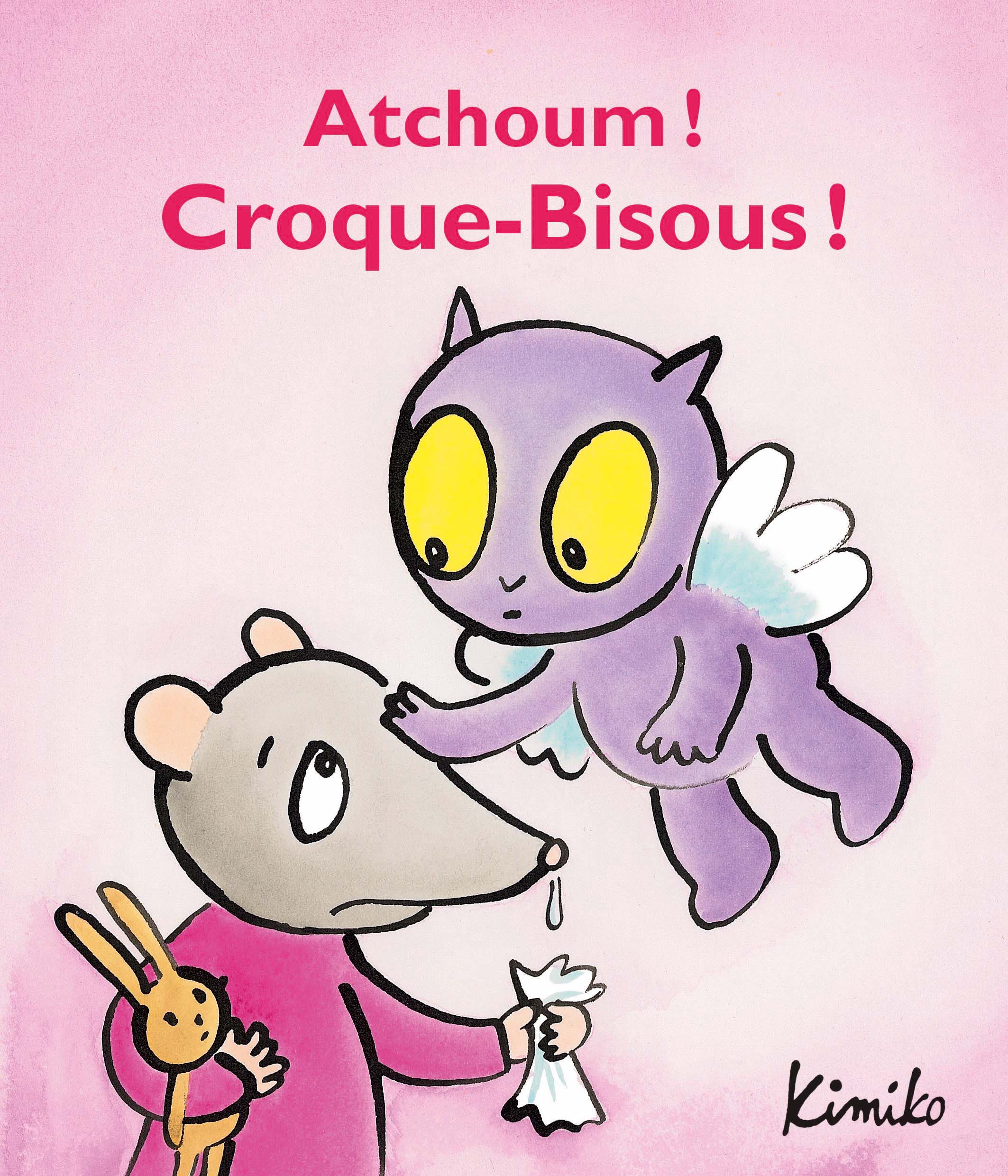 Atchoum ! Croque-Bisous ! | L’école des loisirs, Maison d’Édition Jeunesse