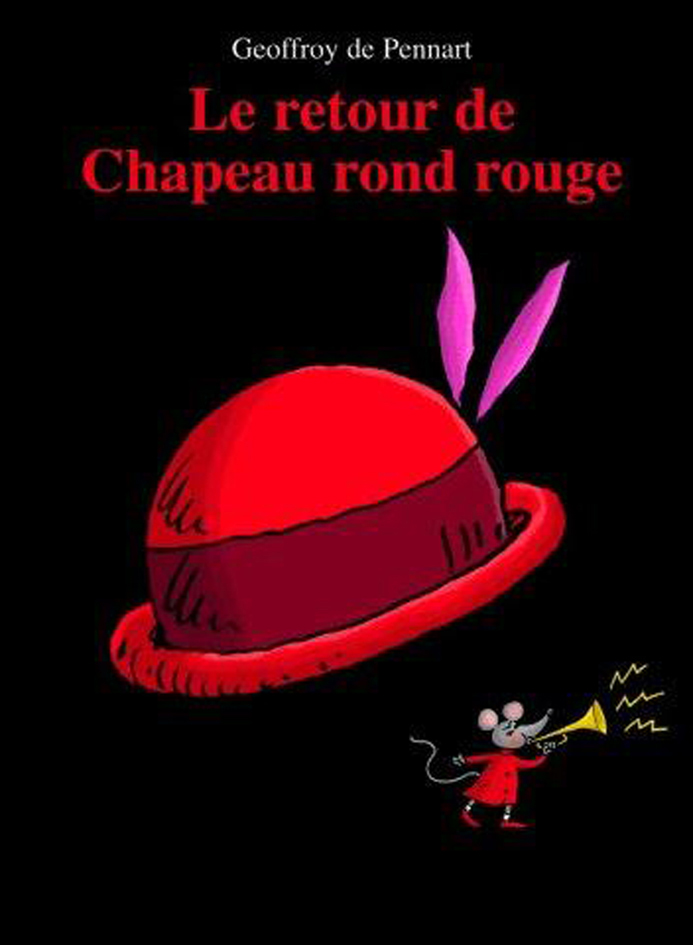 Le retour de Chapeau rond rouge | L’école des loisirs, Maison d’Édition ...