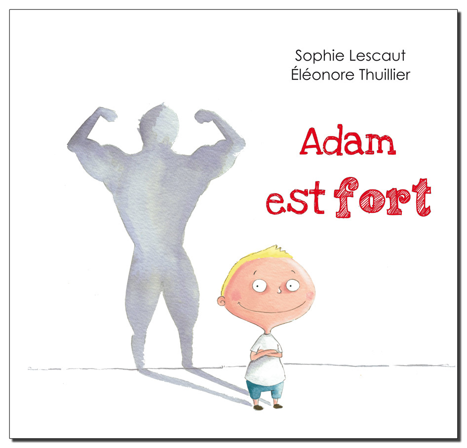 Adam est fort | L’école des loisirs, Maison d’Édition Jeunesse